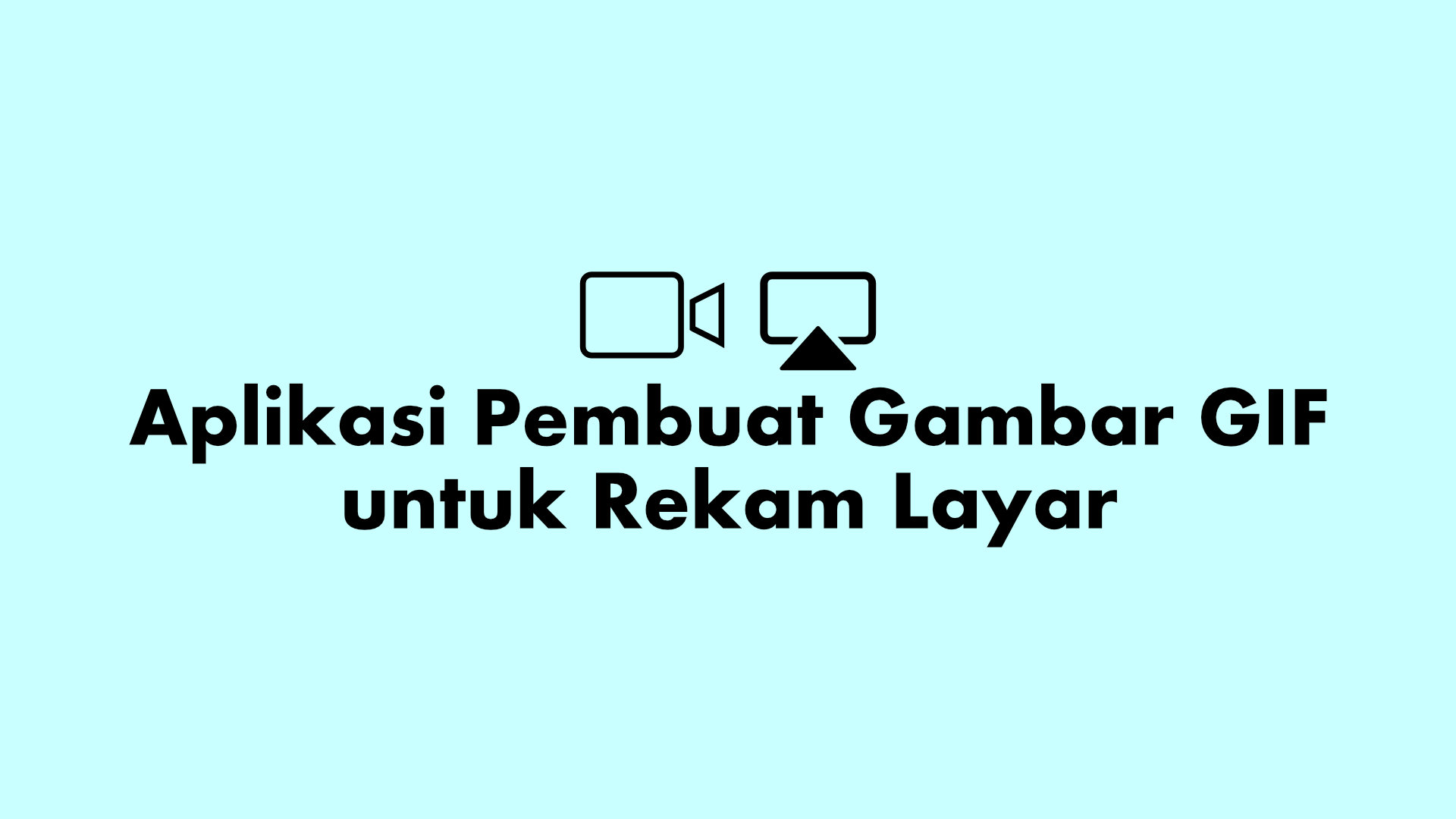 √ Aplikasi Pembuat Gambar GIF untuk Merekam Layar Desktop | Sangu Ilmu