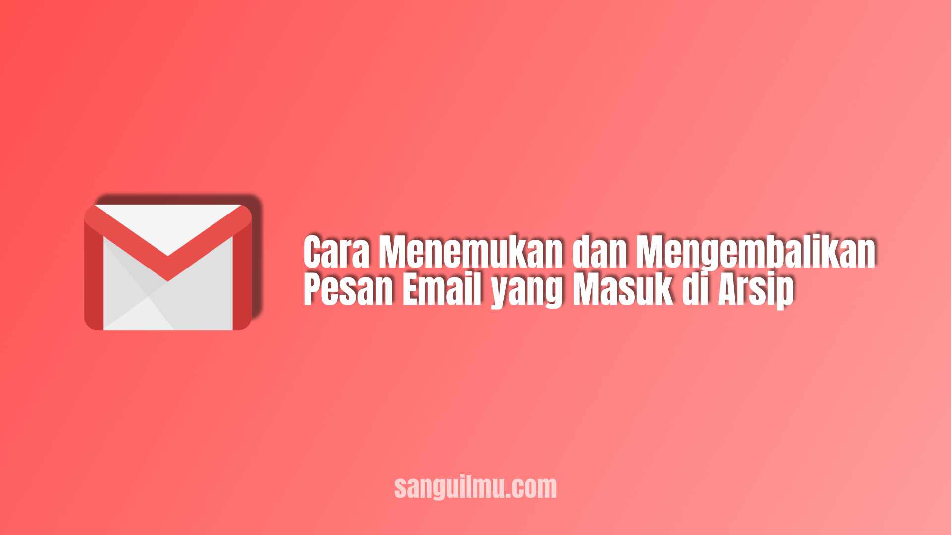 √ Pesan Email Masuk di Arsip, Begini Cara Menemukan dan Mengembalikan ...