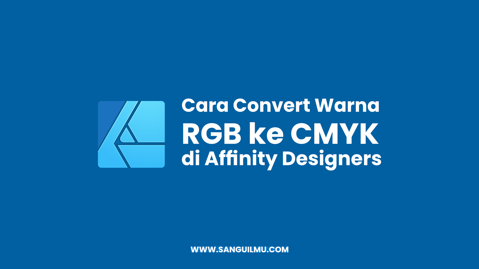 √ Cara Convert Warna RGB ke CMYK di Affinity Designer | Sangu Ilmu