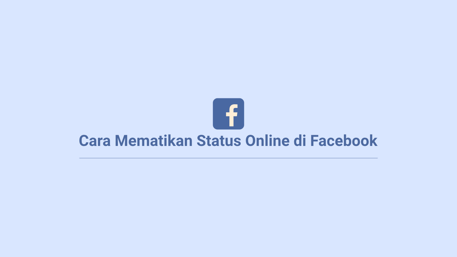 √ 3 Cara Mematikan Status Online di Facebook | Sangu Ilmu